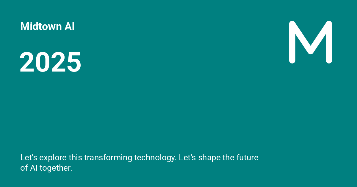 2025 - Midtown AI